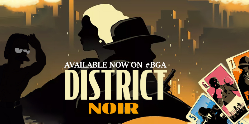 DISTRICT NOIR: Hard Boiled Tea for Two. • Board Game Arena