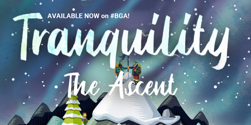 TRANQUILITY: The Ascent - When you need more tranquility • Board Game Arena