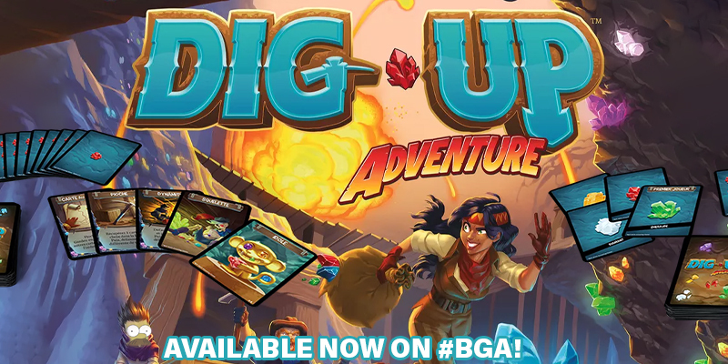 DIG UP Adventure: an adventure you SHOULD dig in! • Board Game Arena
